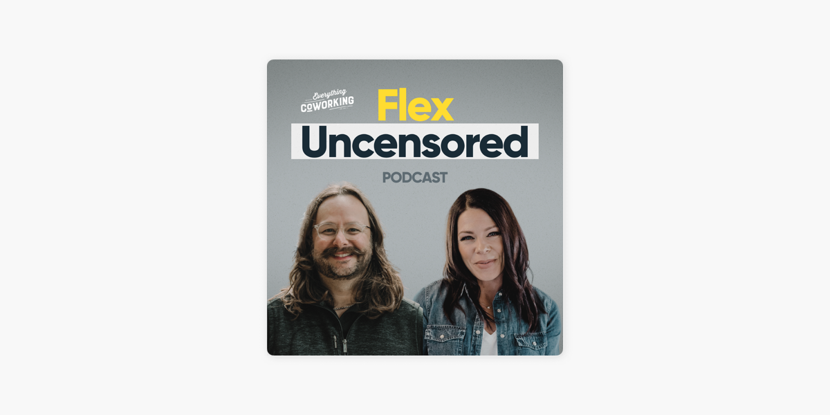 Flex Uncensored Podcast | Essential Offices